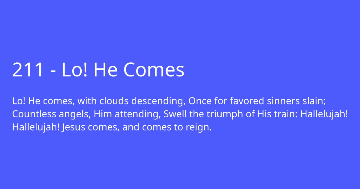 211- Lo! He Comes | SDA Hymnal