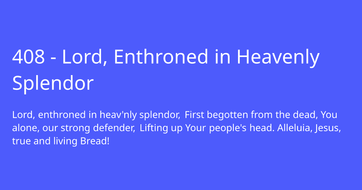 408- Lord, Enthroned in Heavenly Splendor | SDA Hymnal