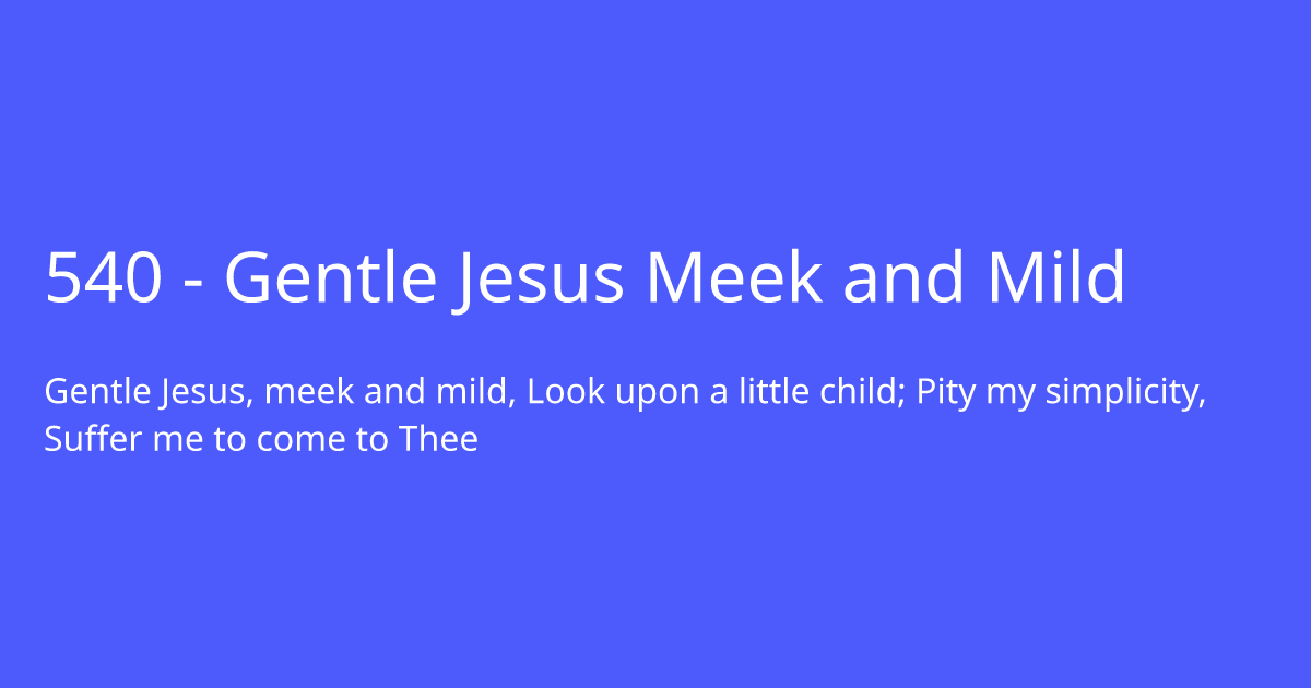 540- Gentle Jesus Meek and Mild | SDA Hymnal
