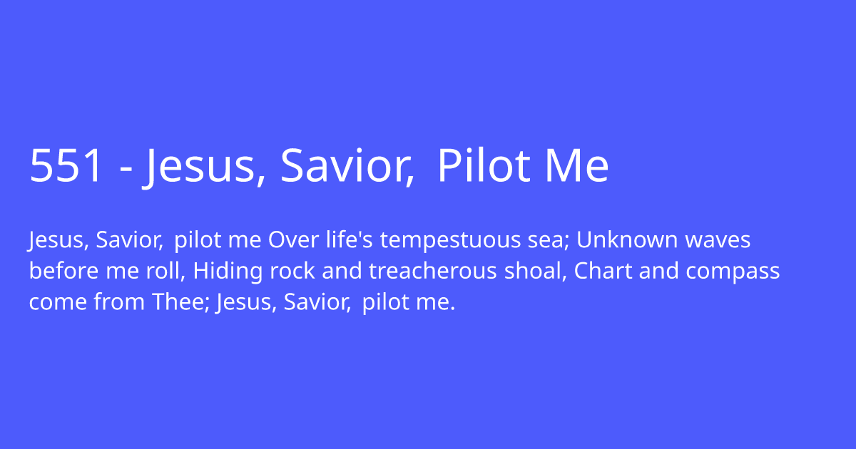 551- Jesus, Savior, Pilot Me | SDA Hymnal