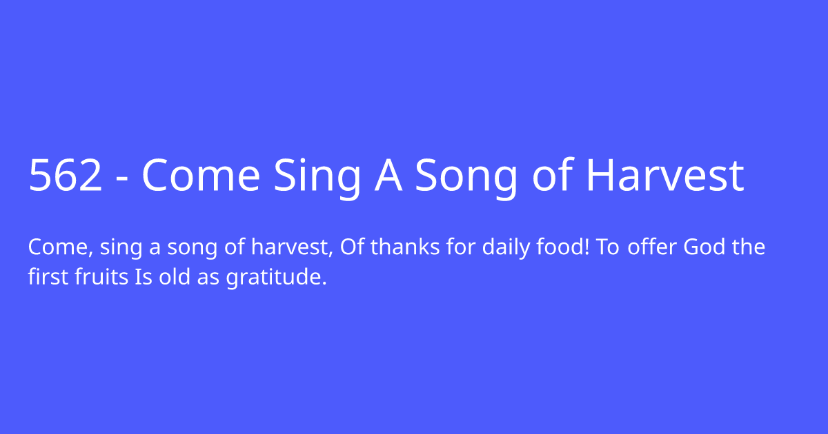 562- Come Sing A Song of Harvest | SDA Hymnal
